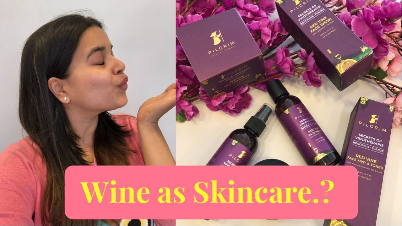 Pilgrim “Wine” Skincare That totally Works.! | Nancy Bansal - YouTube