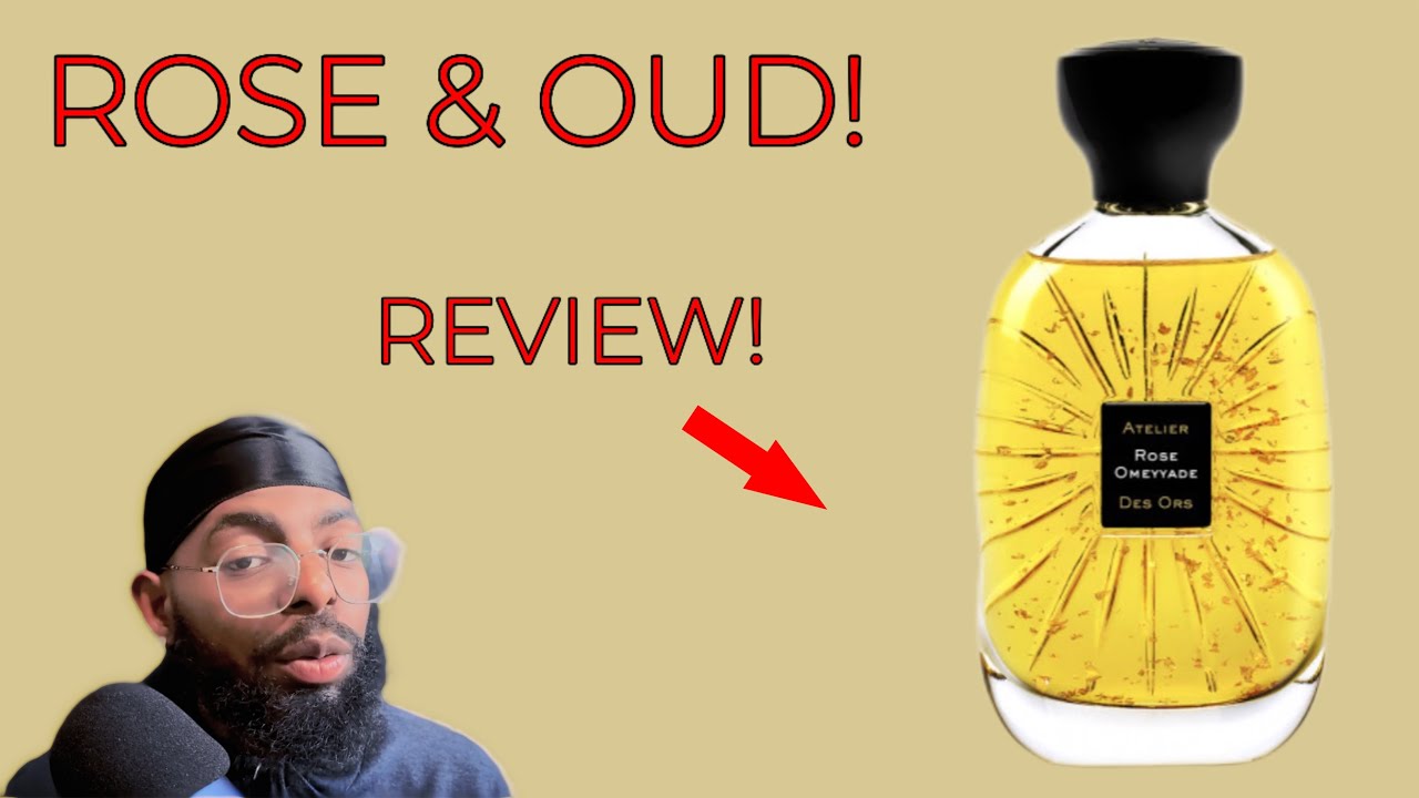Atelier Des Ors ‘Rose Omeyyade’ REVIEW! | Beautiful Oud & Rose - YouTube