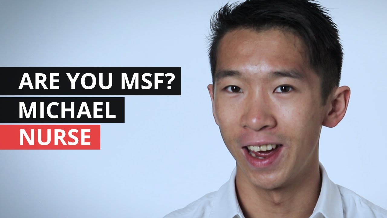 Are you MSF? | Michael - Nurse - YouTube