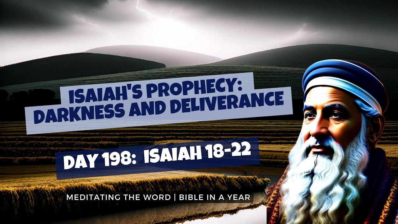Day 198: Isaiah 18-22 - YouTube