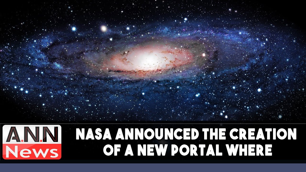 NASA announced the creation of a new portal #ANNNews - YouTube