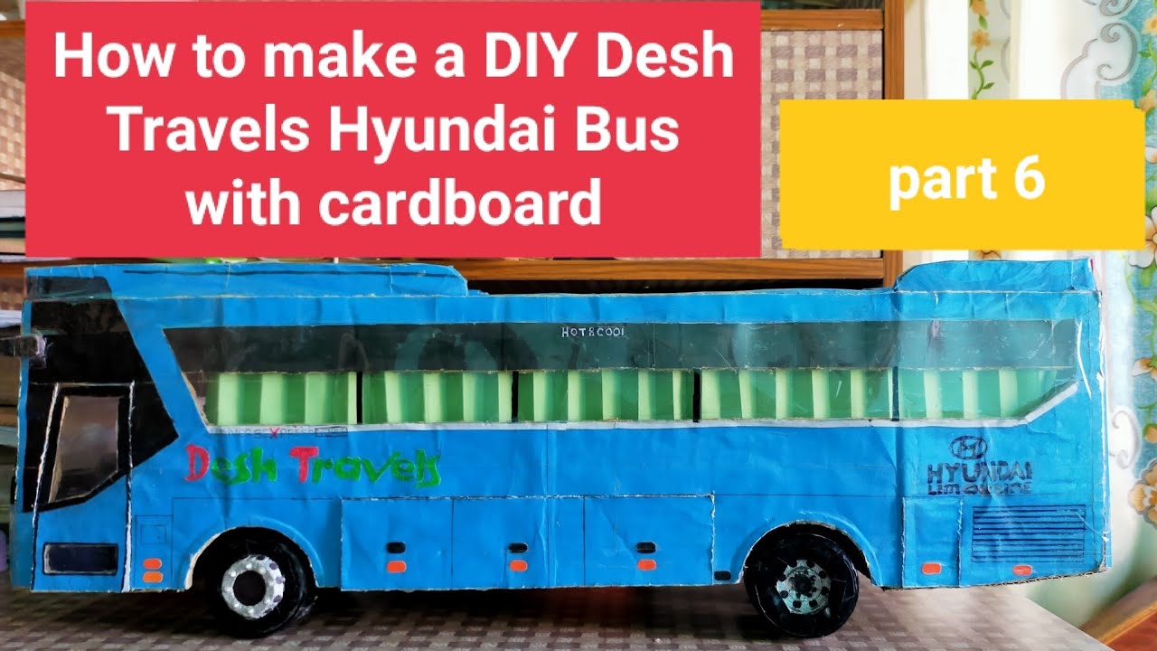 How to make a DIY Desh Travels Hyundai Bus with cardboard part 6 - YouTube