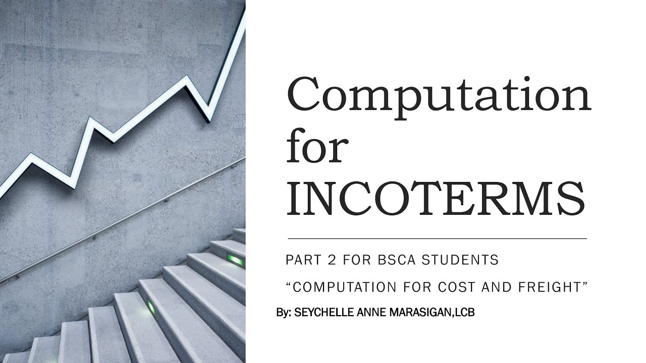 CUSTOMS BROKER| COMPUTATION FOR INCOTERMS COST AND FREIGHT OR CFR - YouTube