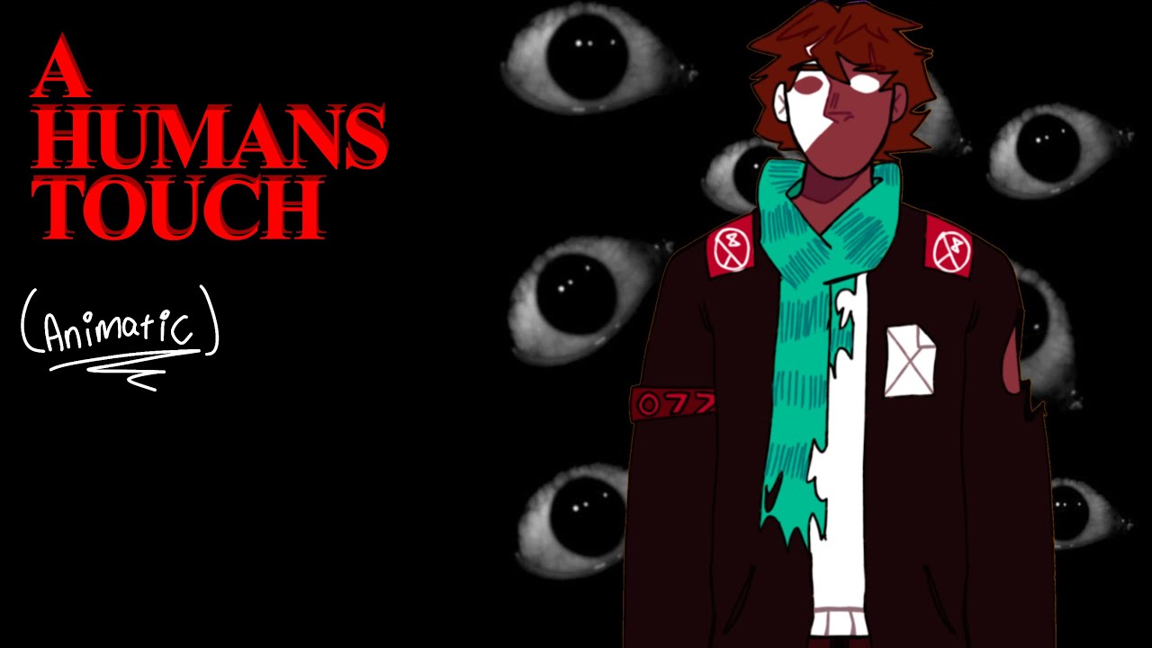 A HUMANS TOUCH||ANIMATIC||OC - YouTube