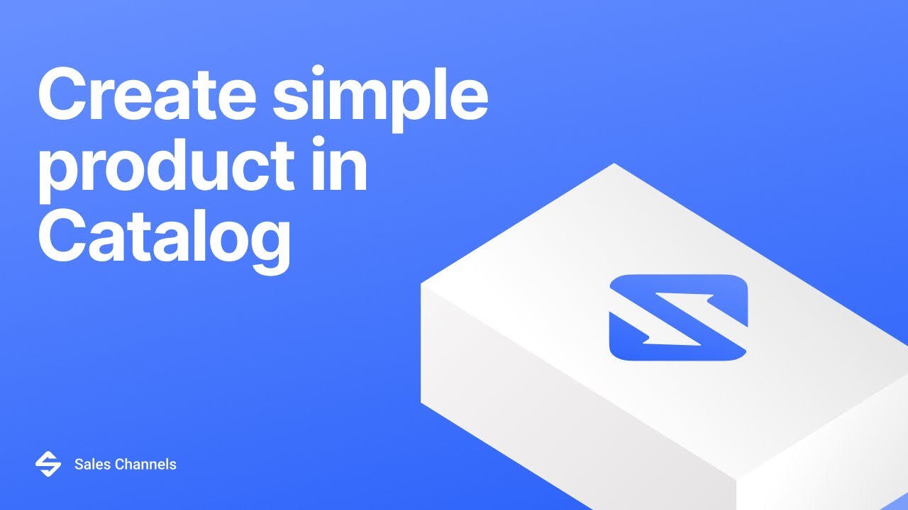 How to create a simple product in the Catalog - YouTube