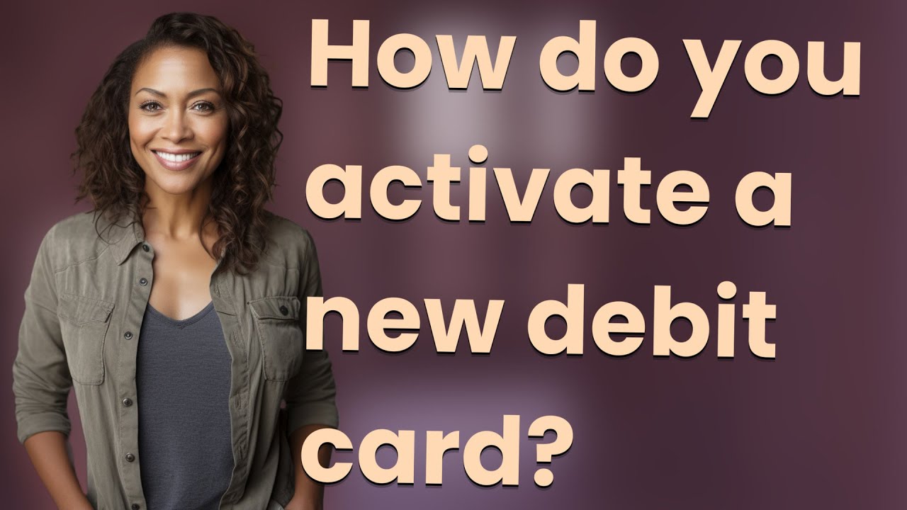 How do you activate a new debit card? - YouTube