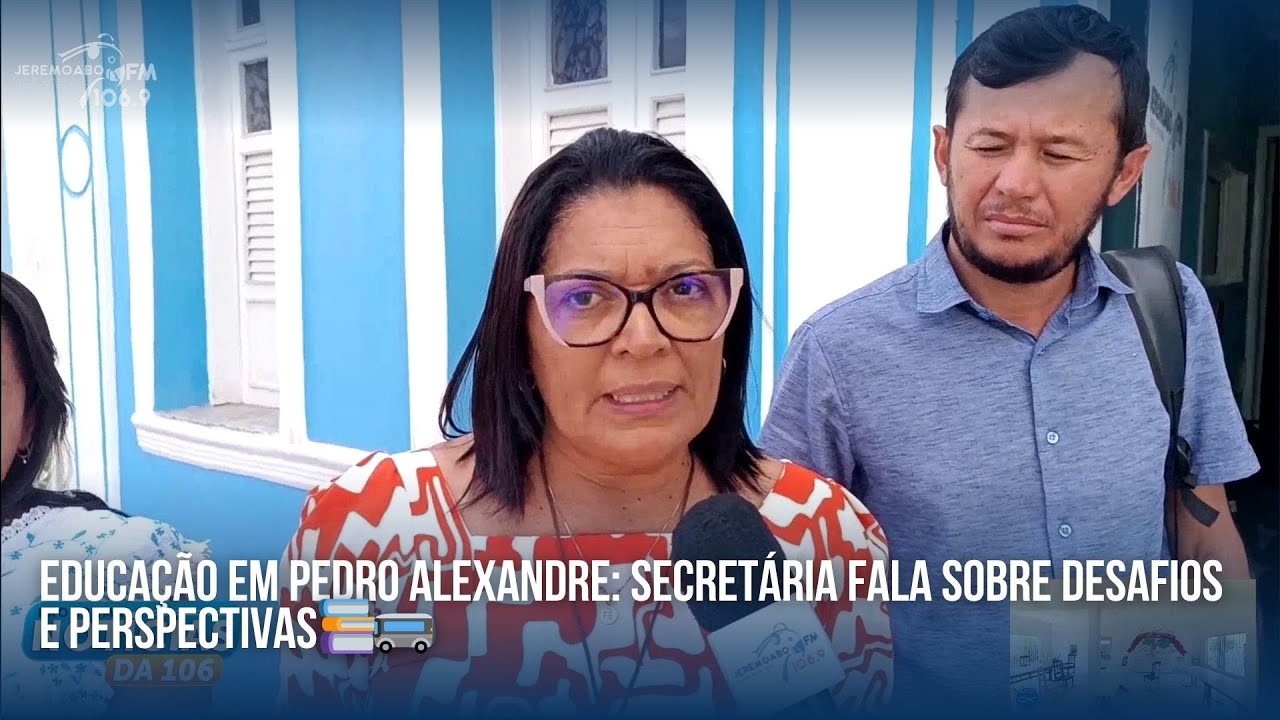 EDUCAÇÃO EM PEDRO ALEXANDRE: SECRETÁRIA FALA SOBRE DESAFIOS E ...