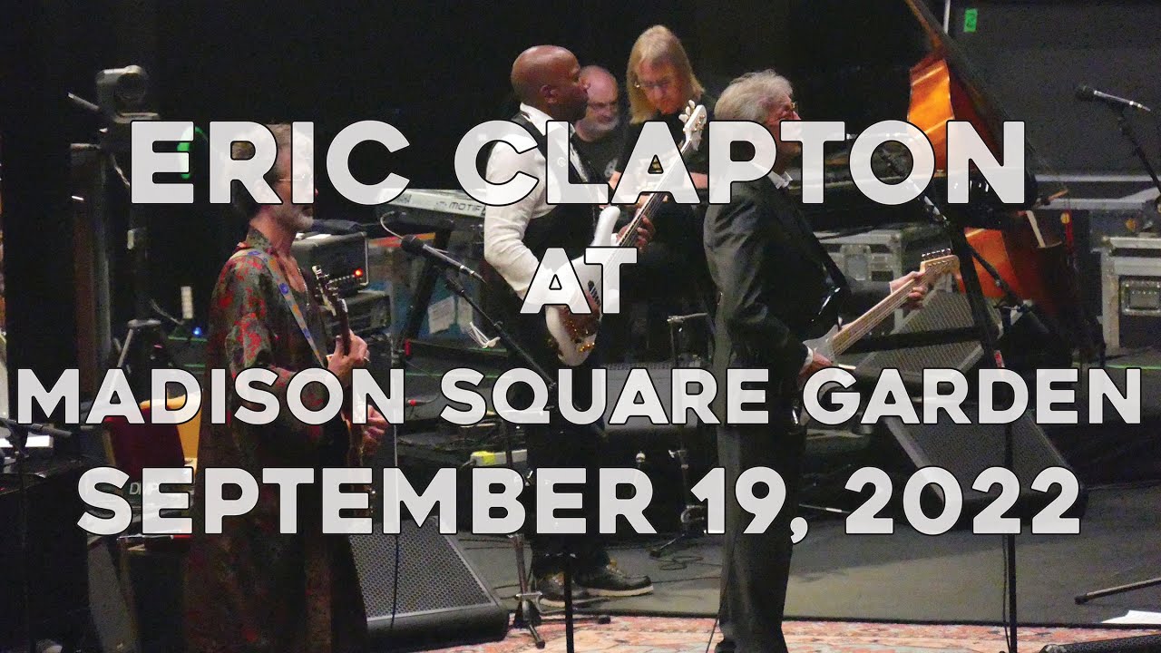 Eric Clapton Performing at Madison Square Garden on 9 19 22 - YouTube