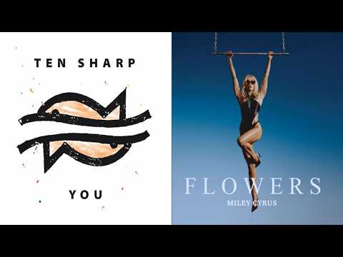 You X Flowers - TEN SHARP vs. MILEY CYRUS - Mashup