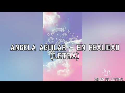 Angela aguilar - En realidad (letra) - YouTube