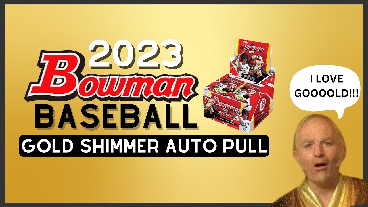 Bowman 2023 - GOLD SHIMMER AUTO PULL - YouTube