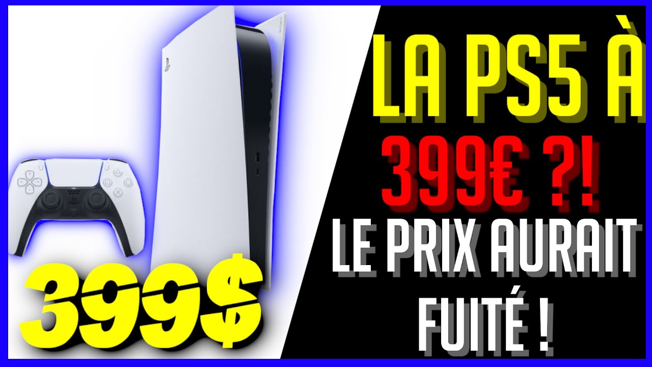 Le Prix De La Ps5 A 399€ 🔥 Fuite Et Leak Youtube