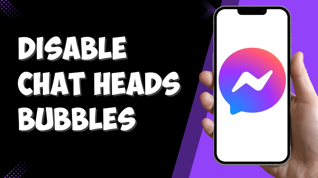 How To Disable Chat Heads Bubbles On Facebook Messenger (Full Guide ...