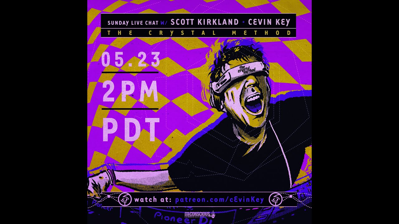 Sunday live chat with Scott Kirkland (Crystal Method) and cEvin Key 5 ...