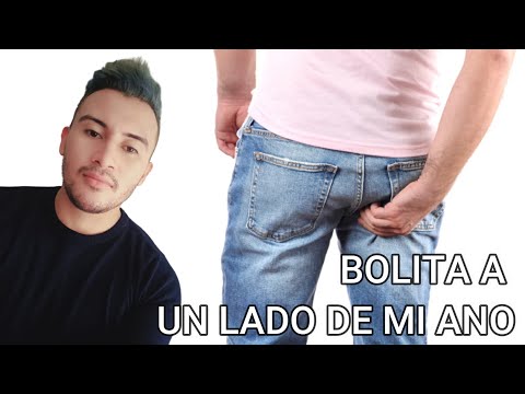BOLITA a un LADO de mi ANO. ¿PORQUÉ TENGO un BULTO en el ANO?