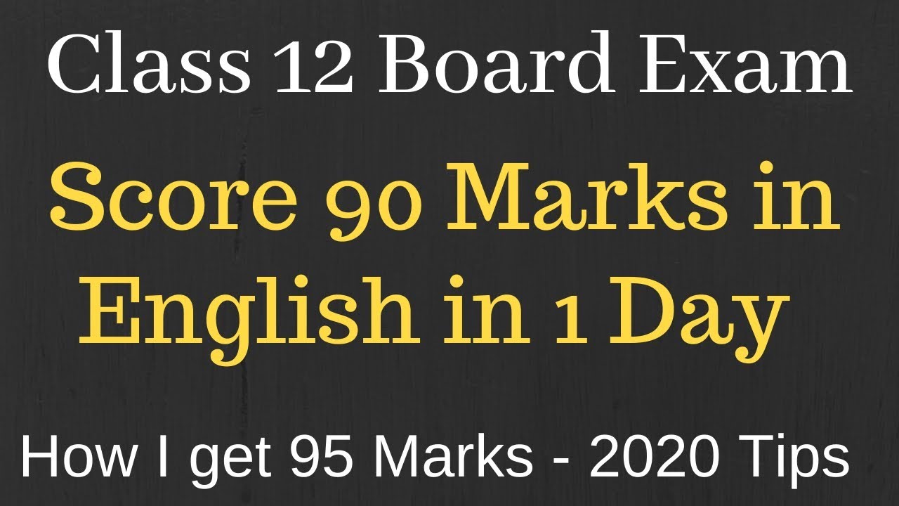 How To Score 90 Marks In Class 12 English 2020 Exam Youtube