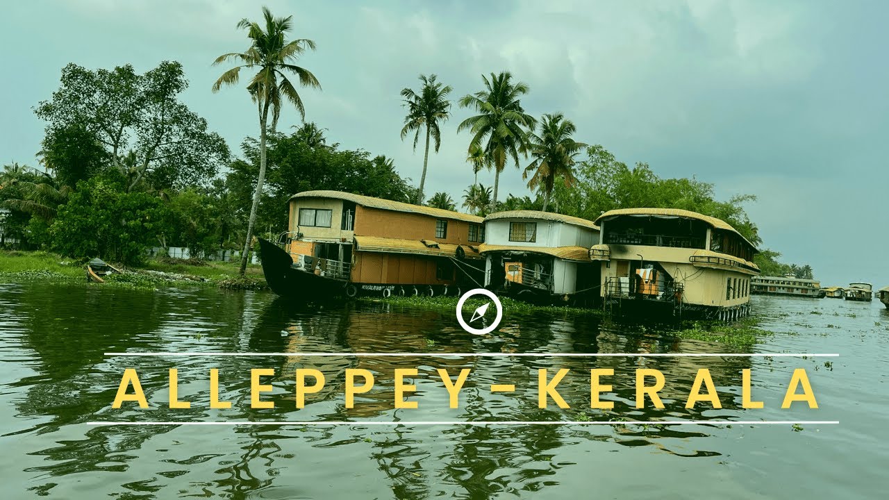 Alleppey tourist place| Alleppey houseboat| Alleppey Boat House ...