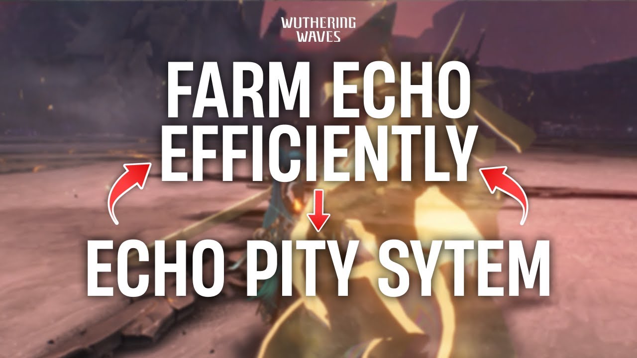 Use This Echo Pity System To Get Guaranteed Drop — Wuthering Waves - YouTube