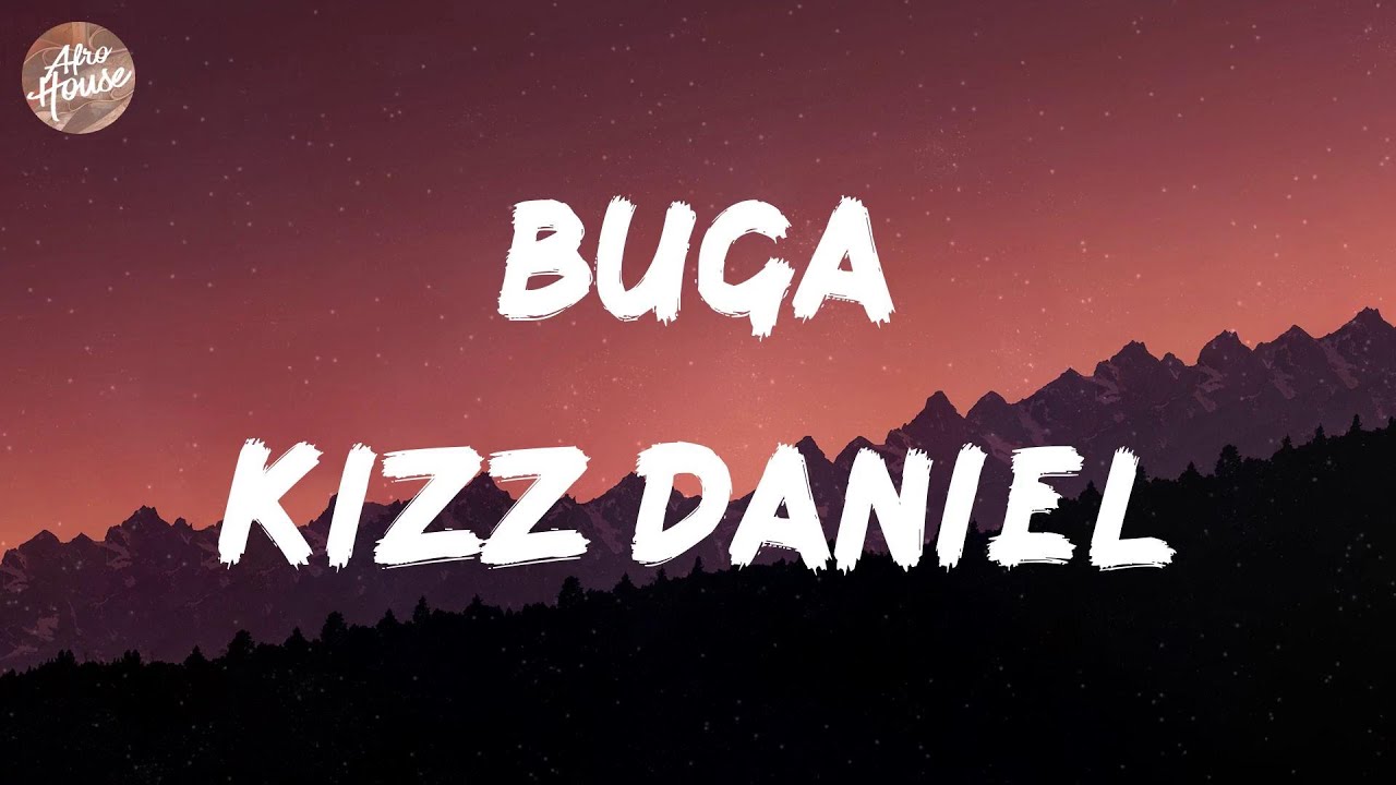 Kizz Daniel - Buga (Lyrics) - YouTube