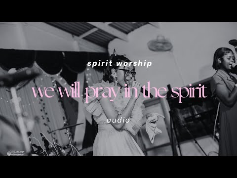 We Will Pray (Audio) - Spirit Worship - YouTube