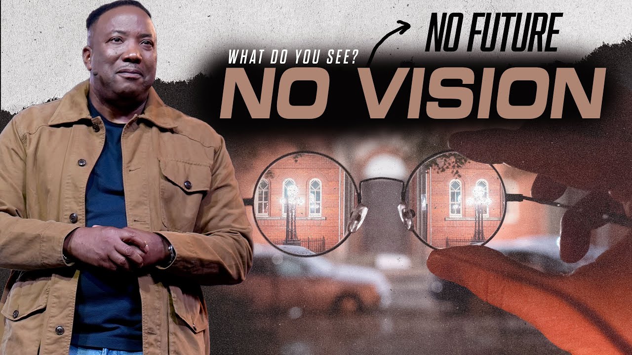 No Vision, No Future | What do you see? Pt.2 | Ps. Ray Barnard - YouTube
