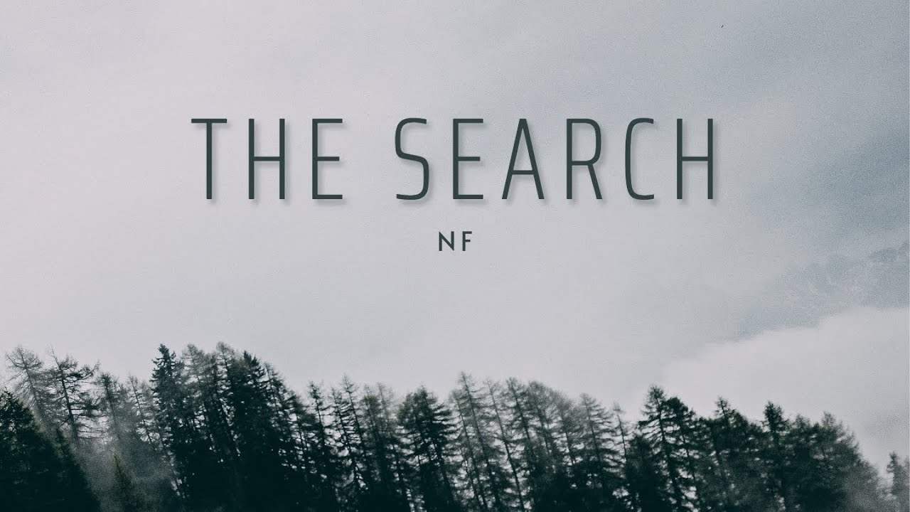 NF - The Search (lyrics) - YouTube