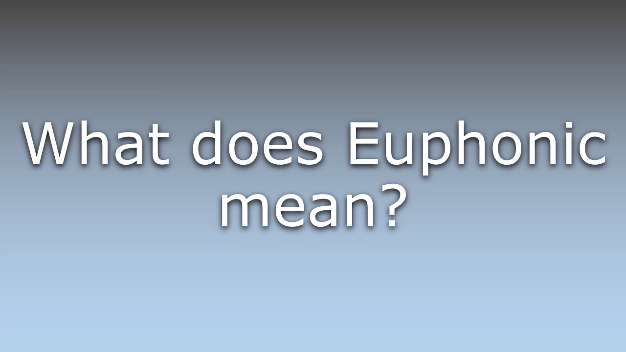 What does Euphonic mean? - YouTube