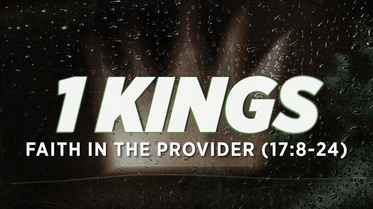 Faith in the Provider (1 Kings 17:8-24) | Pastor Tyler Warner - YouTube