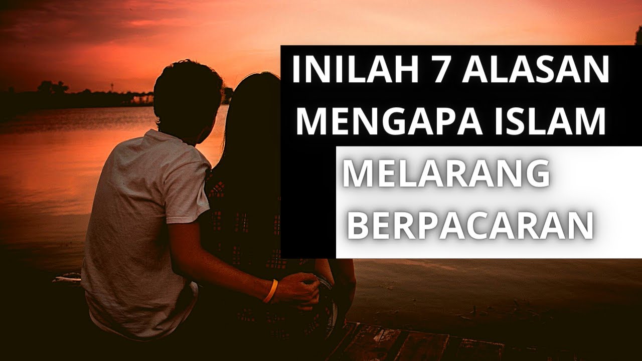 Inilah Alasan mengapa Pacaran Dilarang Dalam islam - YouTube