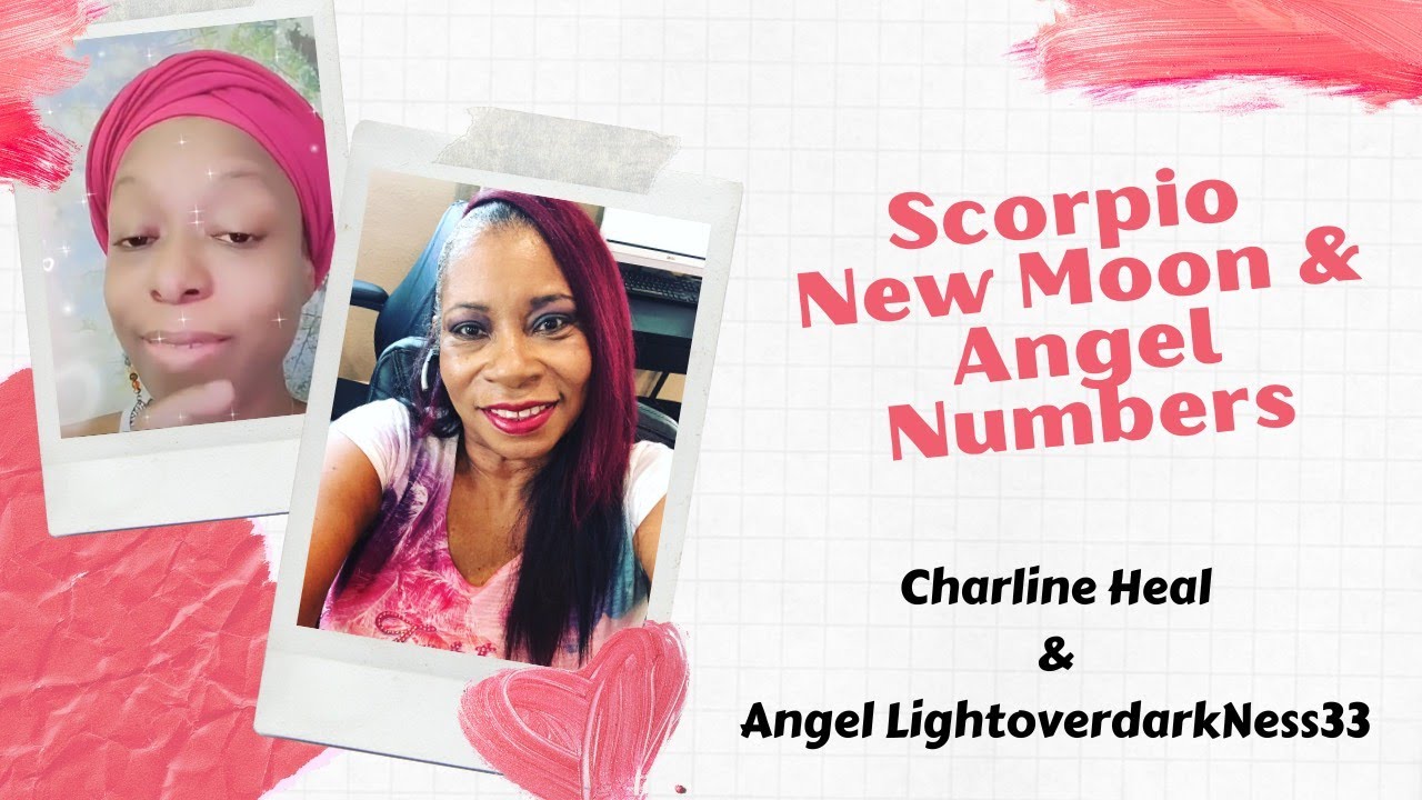 SCORPIO NEW MOON & ANGEL NUMBERS WITH CHARLINE HEAL - YouTube