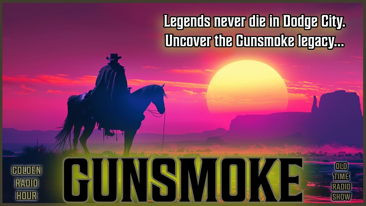 Gunsmoke Radio 11 HOUR Marathon: Non-Stop Western Drama – Dive into the ...