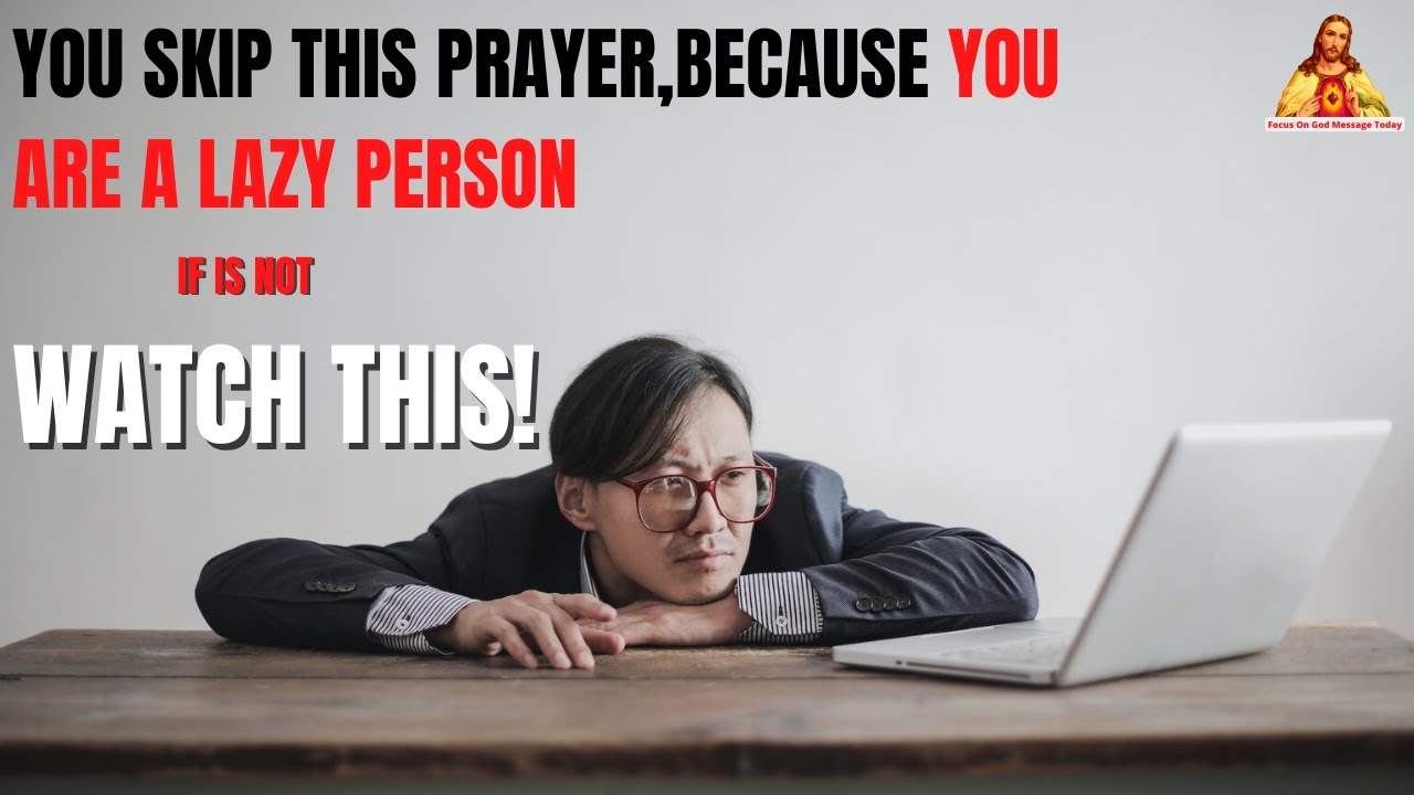 IF YOU ARE A LAZY PERSON THEN WATCH THIS |MORNING PRAYER | FOCUS ON GOD ...