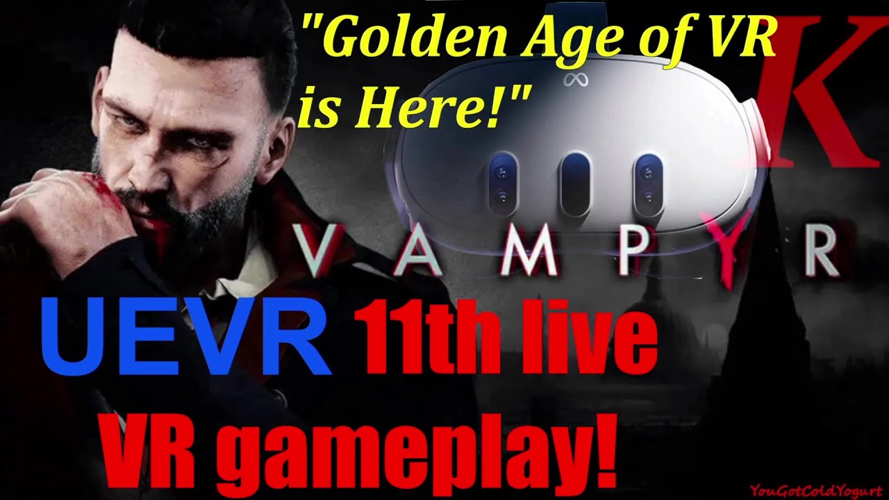 VAMPYR: UEVR 11th VR Gameplay Live! Quest 3/bHaptics - To West End ...