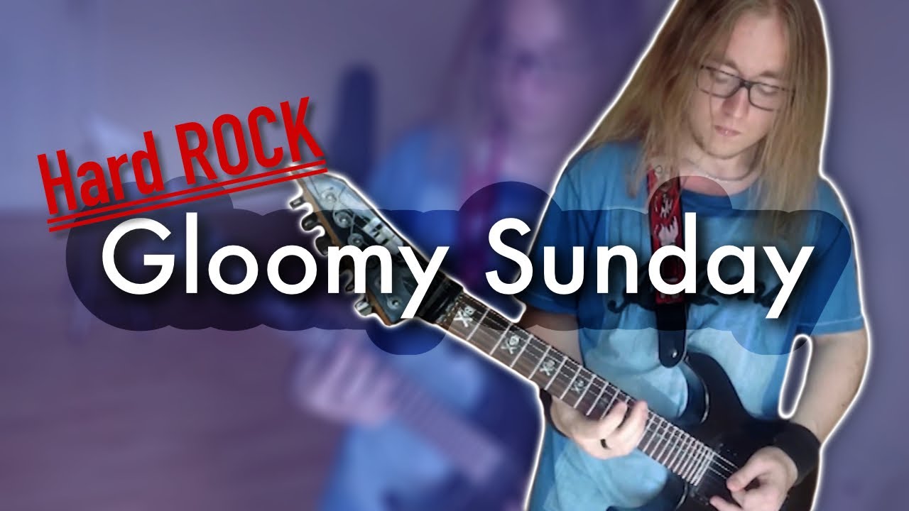 Gloomy Sunday HardRock cover - YouTube