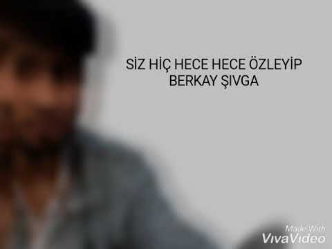 Berkay Şıvga - Siz hiç hece hece özleyip