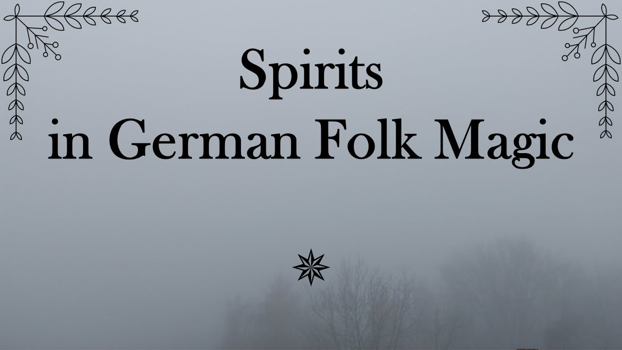 Spirits in German Folk Magic 𝔇𝔢 𝔖𝔭𝔬𝔢𝔨𝔢𝔫𝔨𝔶𝔨𝔢𝔯 - YouTube
