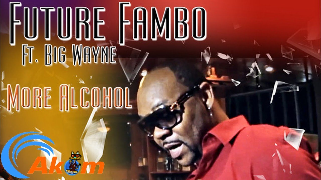 Future Fambo Ft. Big Wayne - More Alcohol [Over Time Riddim] Dec 2012 ...
