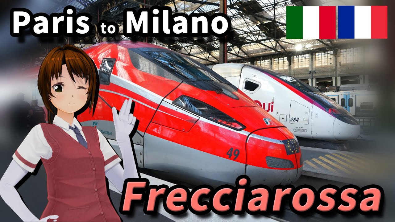#パリ → #ミラノ 高速列車 #Frecciarossa の旅 #フランス 発 花の都で体験するイタリアン列車の魅力！【 #迷列車で行こう海外編 】現地突撃取材 - YouTube