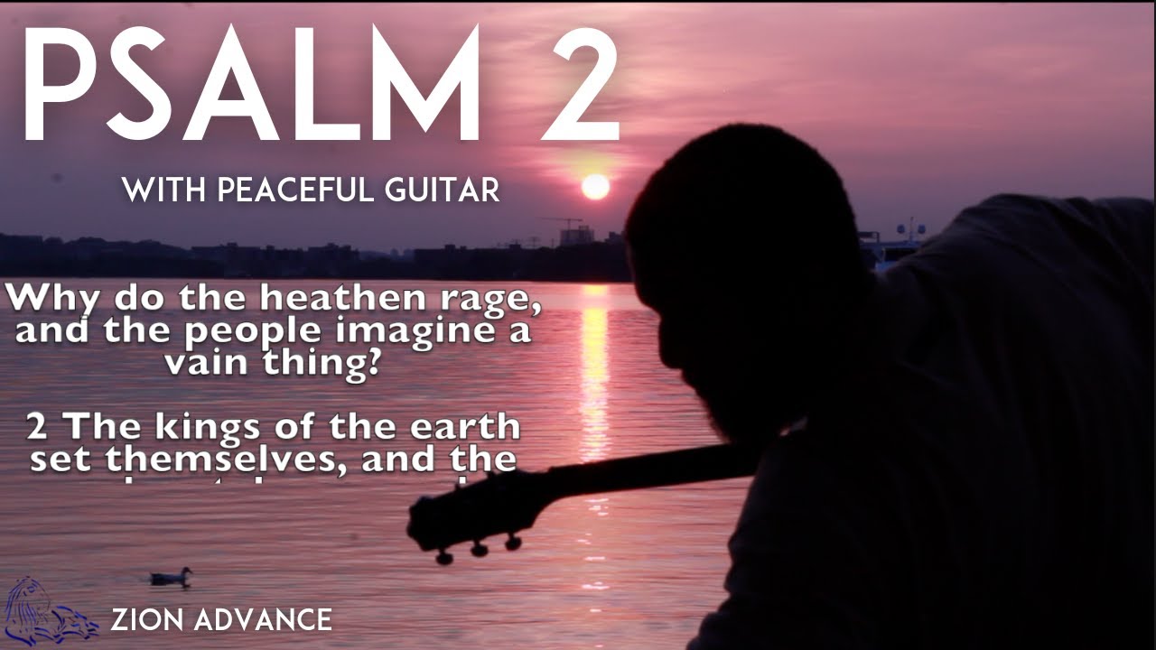 Psalm 2 |Scripture | Guitar Live | Listen Sleep Calming | Zion Advance ...