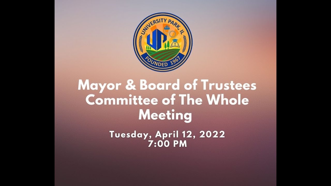 Mayor & Board of Trustees Committee of The Whole Meeting (Broadcast ...