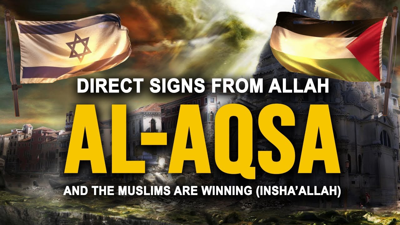 Direct Signs from Allah That Muslims Are Winning (AL-AQSA) - YouTube
