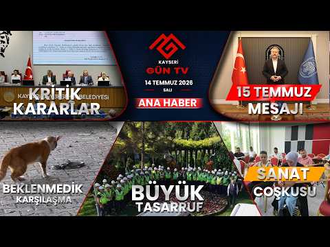 14 TEMMUZ 2026 GÜN'ÜN HABERLERİ | KAYSERİ GÜN TV #haberler #kayseri
