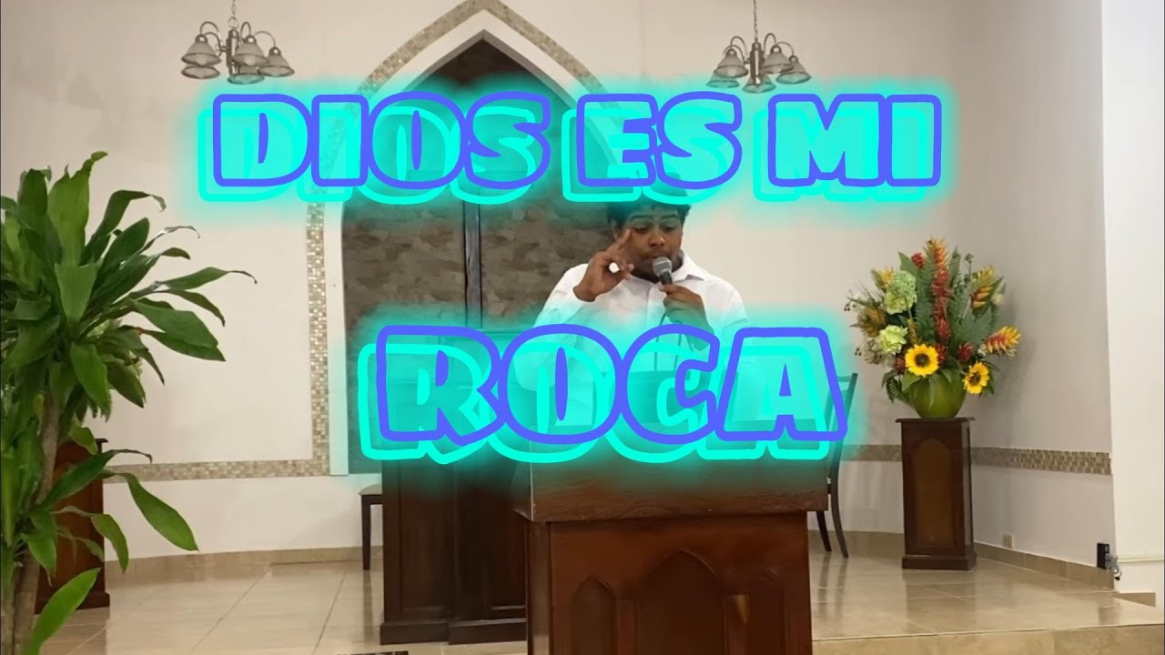 SEMANA DE ORACION DIA 4: DIOS ES MI ROCA - YouTube