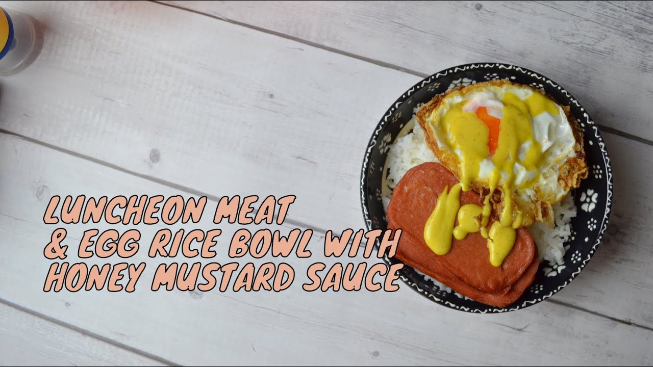 Luncheon Meat & Egg Rice Bowl with Honey Mustard Sauce (RECIPE # 107 ...