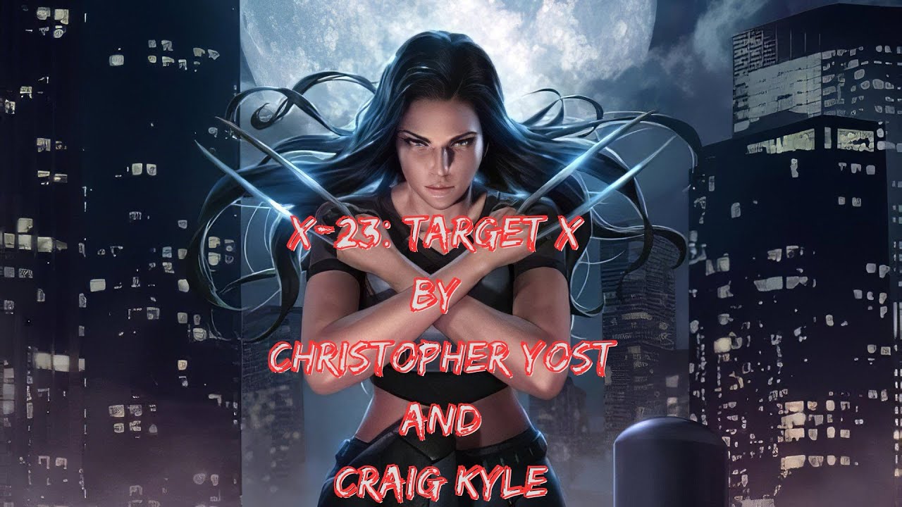 X-23 Target X By Christopher Yost And Craig Kyle - YouTube