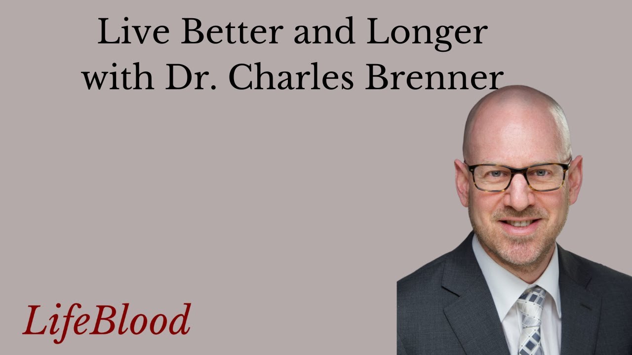 Live Better and Longer with Dr. Charles Brenner - YouTube