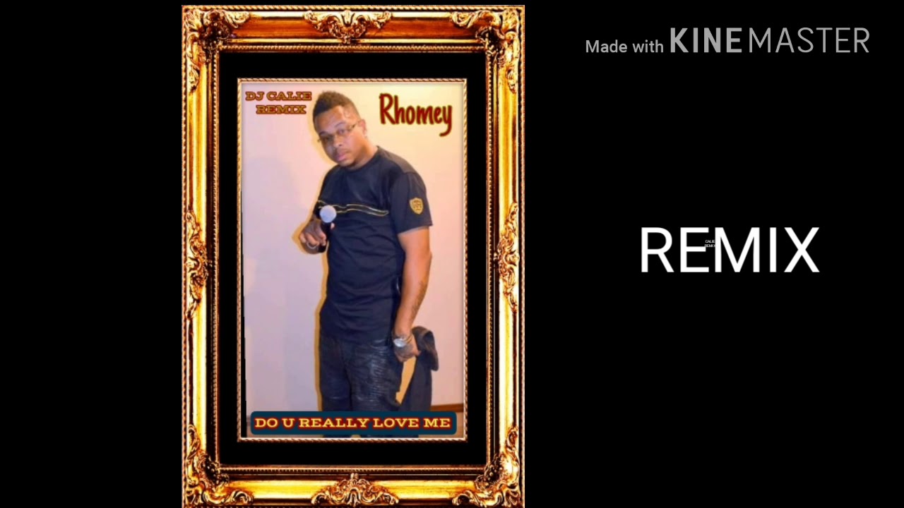 Rhomey Do U Really Love Me (DJ Calie Remix) - YouTube