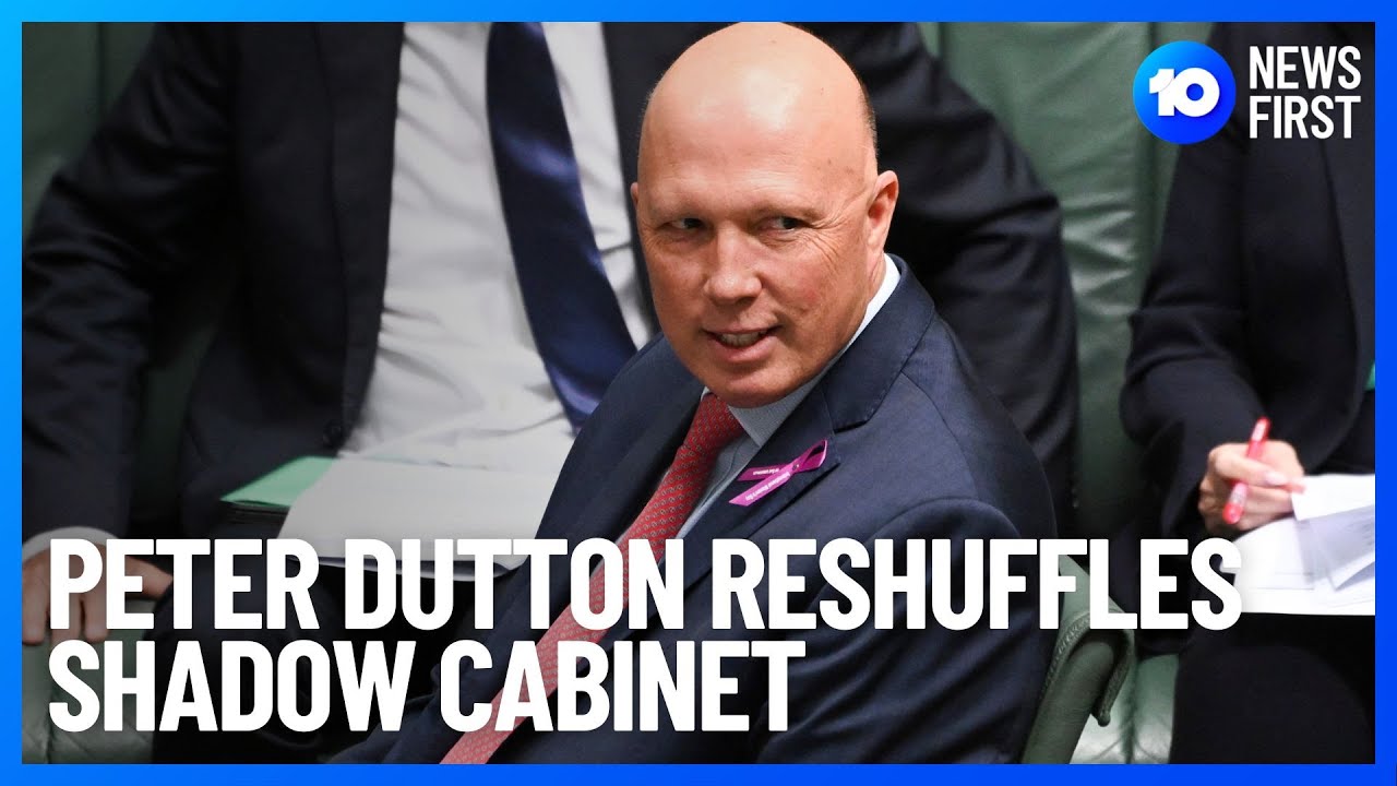 Opposition Leader Peter Dutton Changes Shadow Cabinet Elevating ...