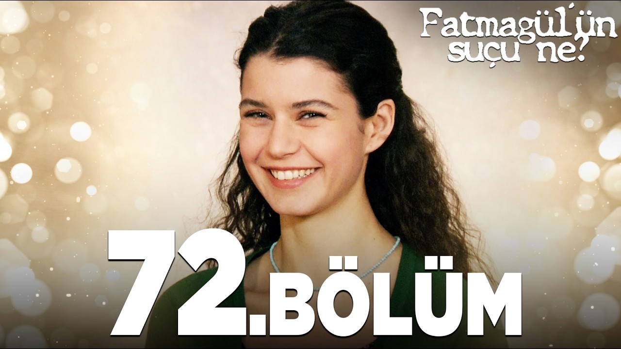 Fatmagül'ün Suçu Ne? 72. Bölüm - FULL BÖLÜM - YouTube