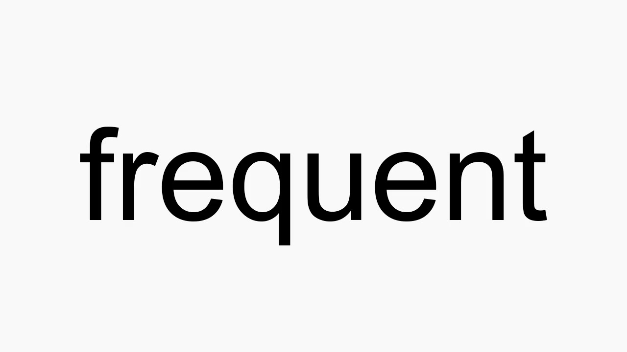 How to pronounce frequent - YouTube